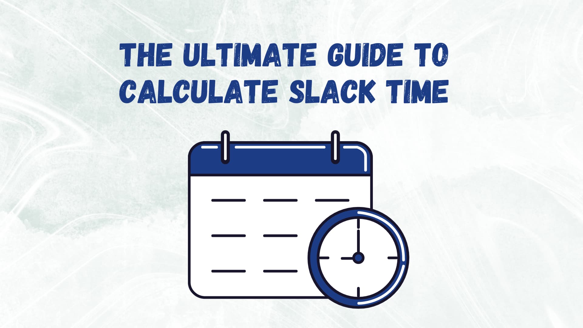 The ultimate guide on how to calculate Slack time (2024) - Tackle